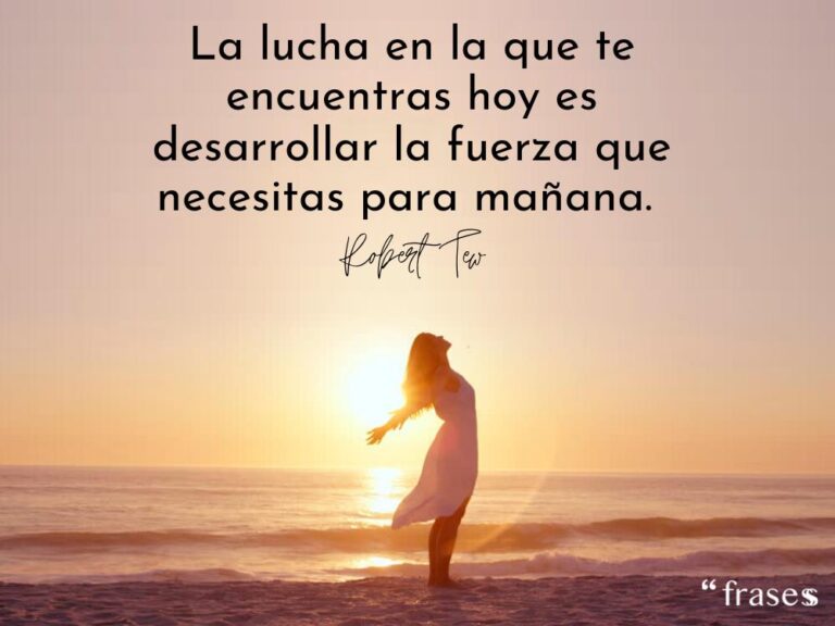 Frases de fuerza y lucha cortas